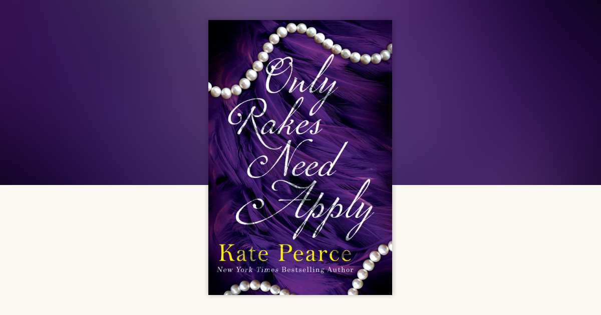 Only Rakes Need Apply by Kate Pearce: 9781496755148 ...