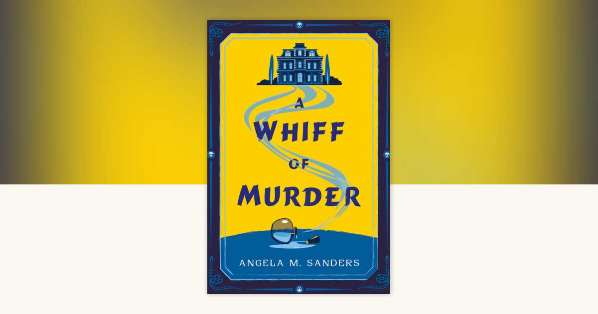 A Whiff of Murder by Angela M. Sanders: 9781496756466 ...