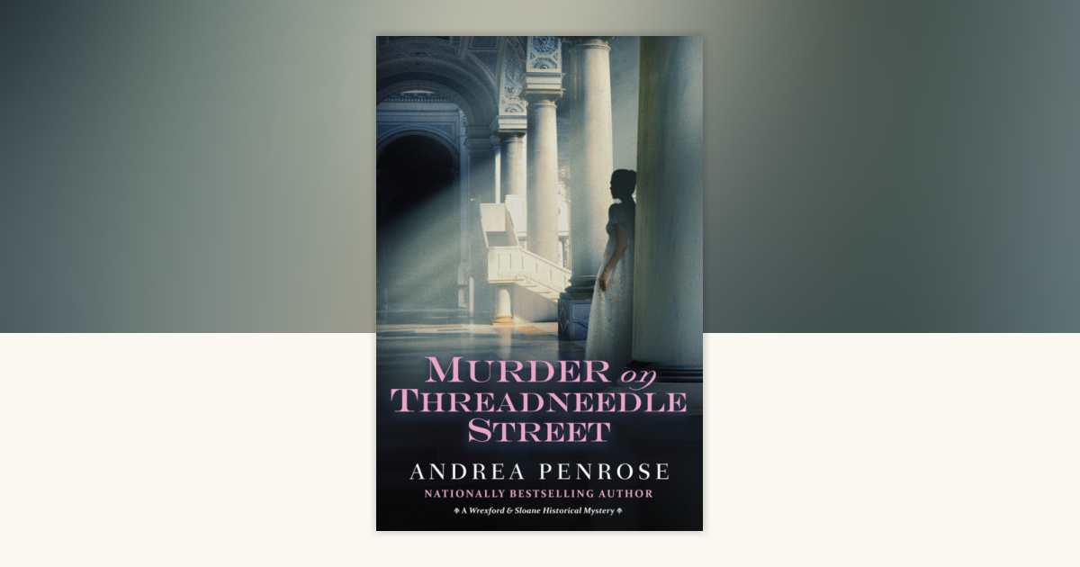 Murder on Threadneedle Street by Andrea Penrose: 9781496757173 ...