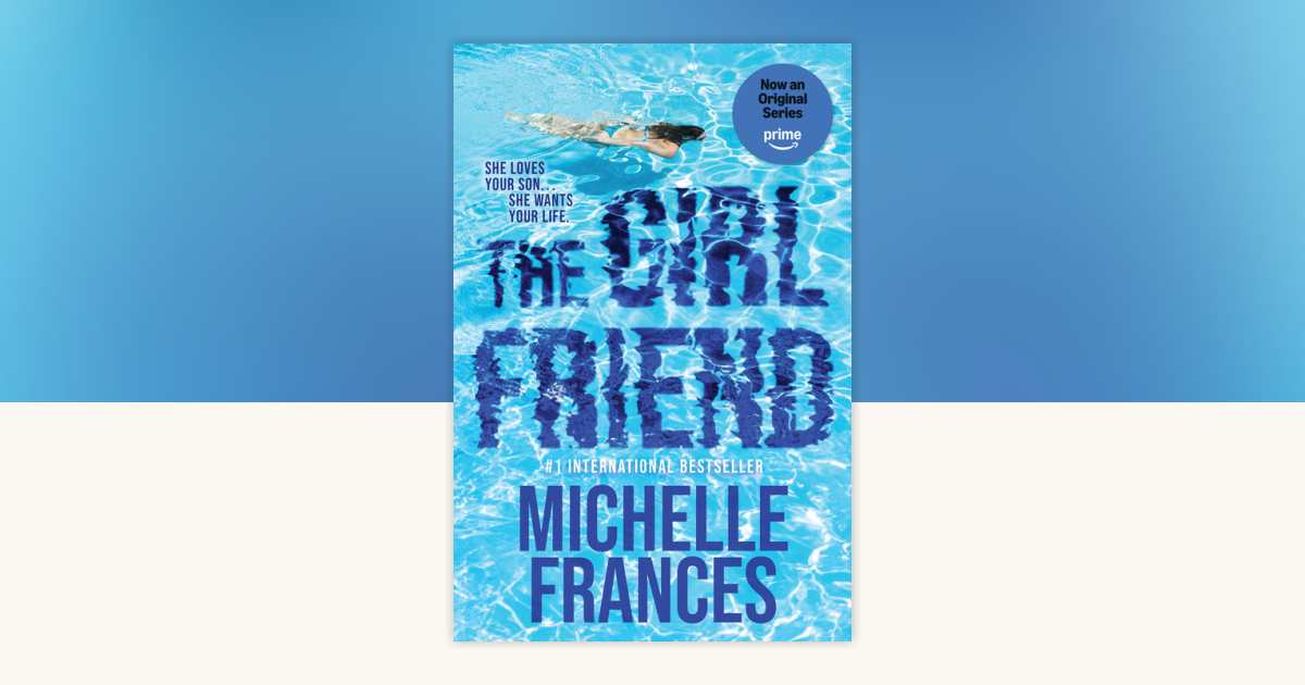 The Girlfriend by Michelle Frances: 9781496757869 | PenguinRandomHouse ...