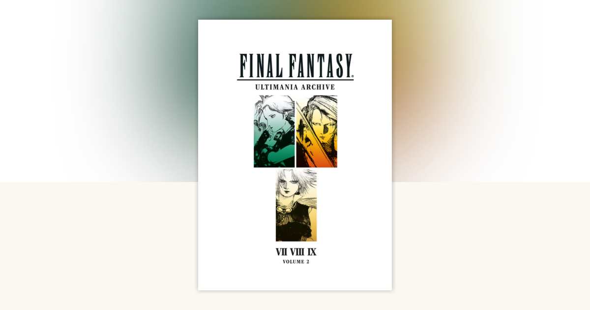 Final Fantasy Ultimania Archive Volume 2 by Square Enix: 9781506706627 ...