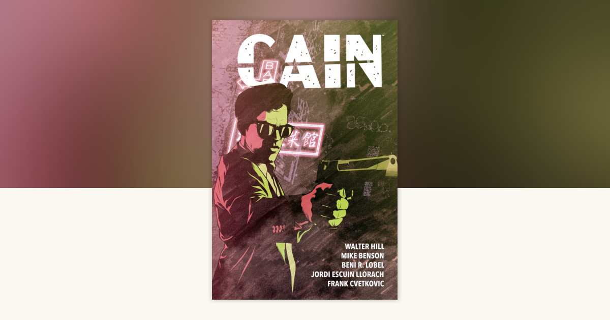 Cain by Walter Hill, Mike Benson: 9781506737546 | PenguinRandomHouse ...