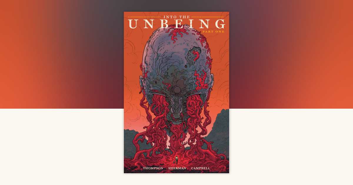 Into the Unbeing Volume 1 by Zac Thompson: 9781506742809 ...