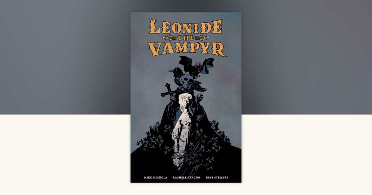 Leonide the Vampyr by Mike Mignola: 9781506754802 | PenguinRandomHouse ...