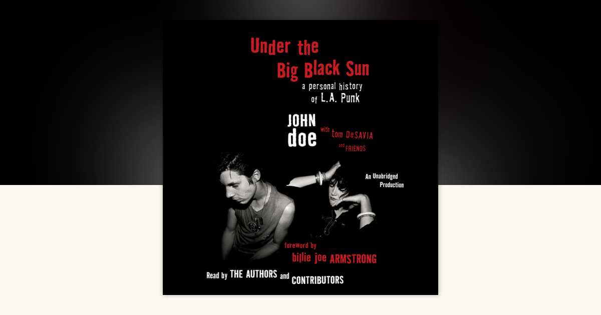 Under the Big Black Sun by John Doe, Tom Desavia: 9781524703639 ...