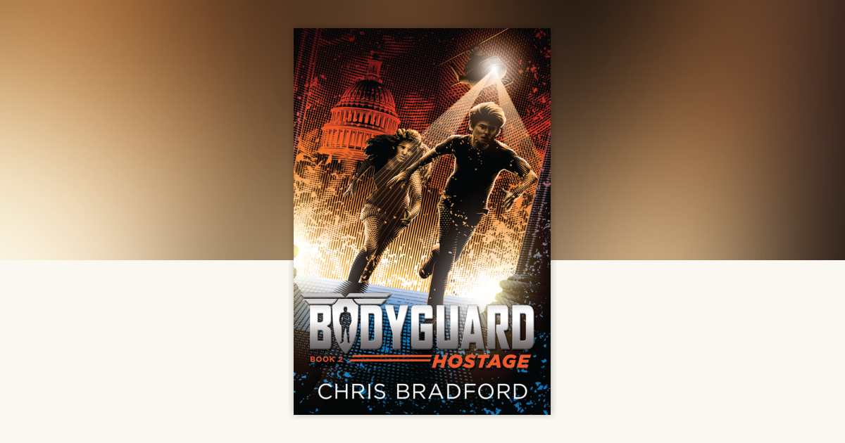 Bodyguard: Hostage (Book 2) by Chris Bradford: 9781524736996 ...