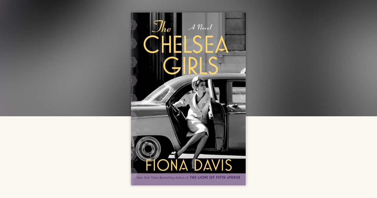 The Chelsea Girls by Fiona Davis: 9781524744601 | PenguinRandomHouse ...