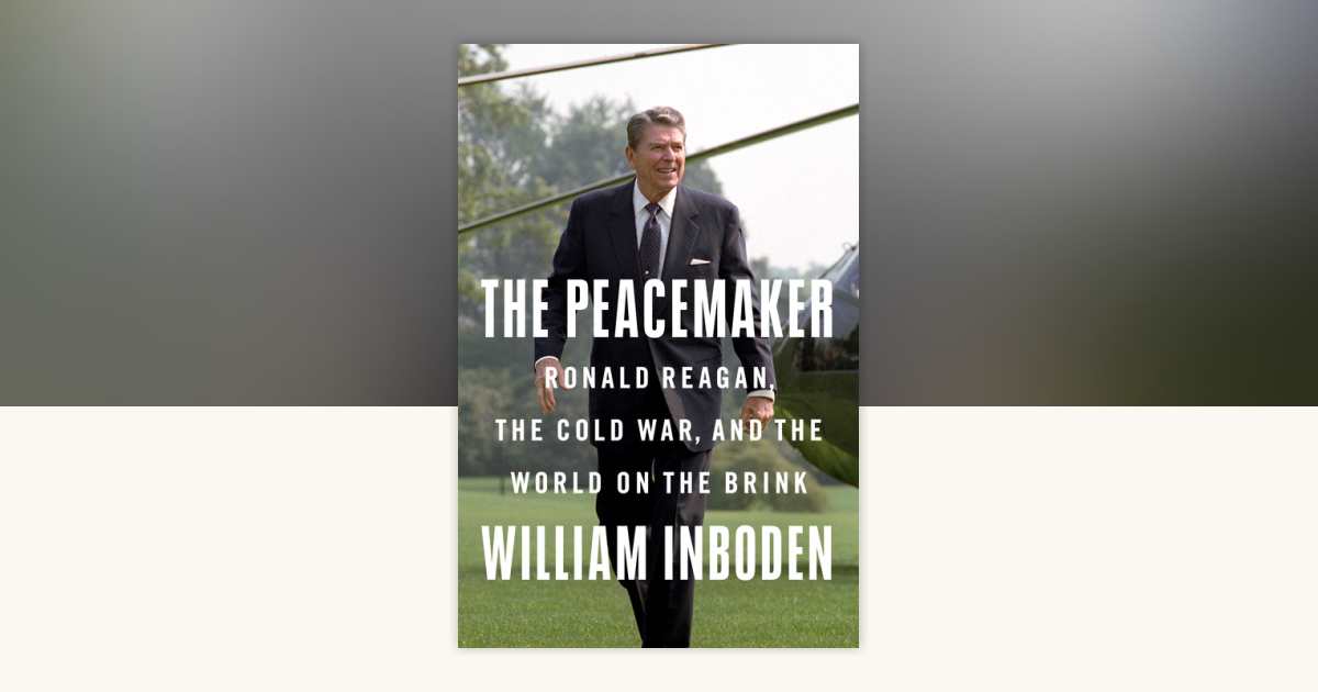 The Peacemaker by William Inboden: 9781524745899 | PenguinRandomHouse ...