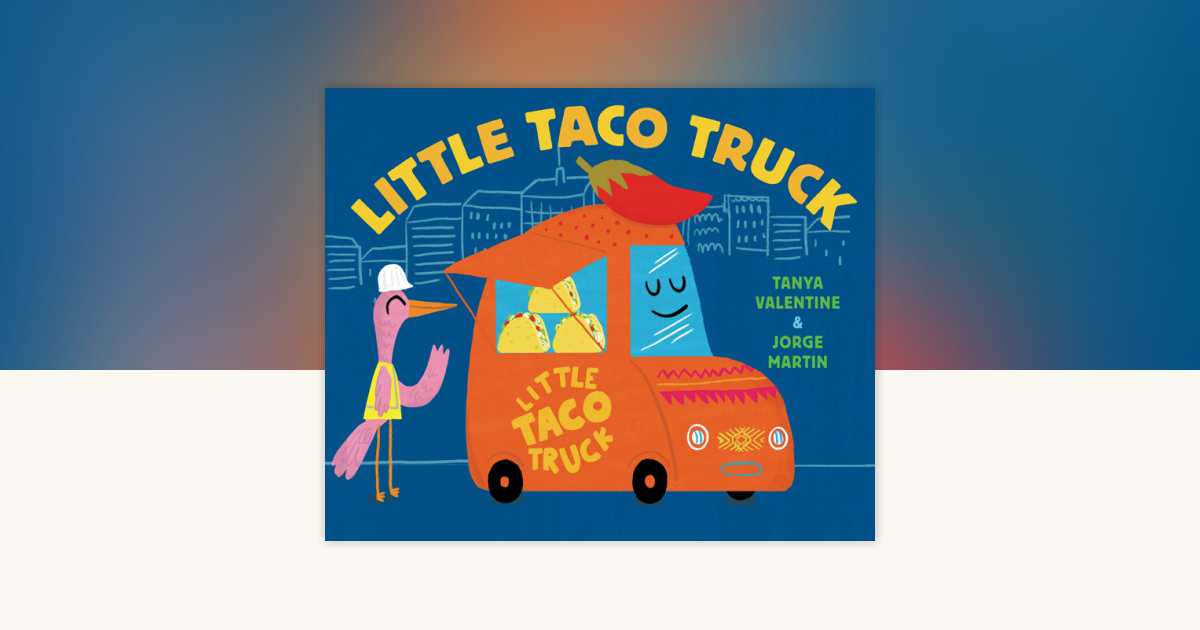 Little Taco Truck by Tanya Valentine: 9781524765859 ...