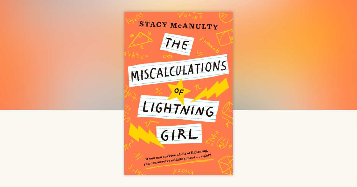 The Miscalculations of Lightning Girl by Stacy McAnulty: 9781524767600 ...