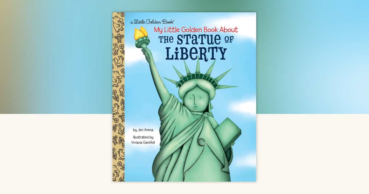 My Little Golden Book About the Statue of Liberty by Jen Arena ...