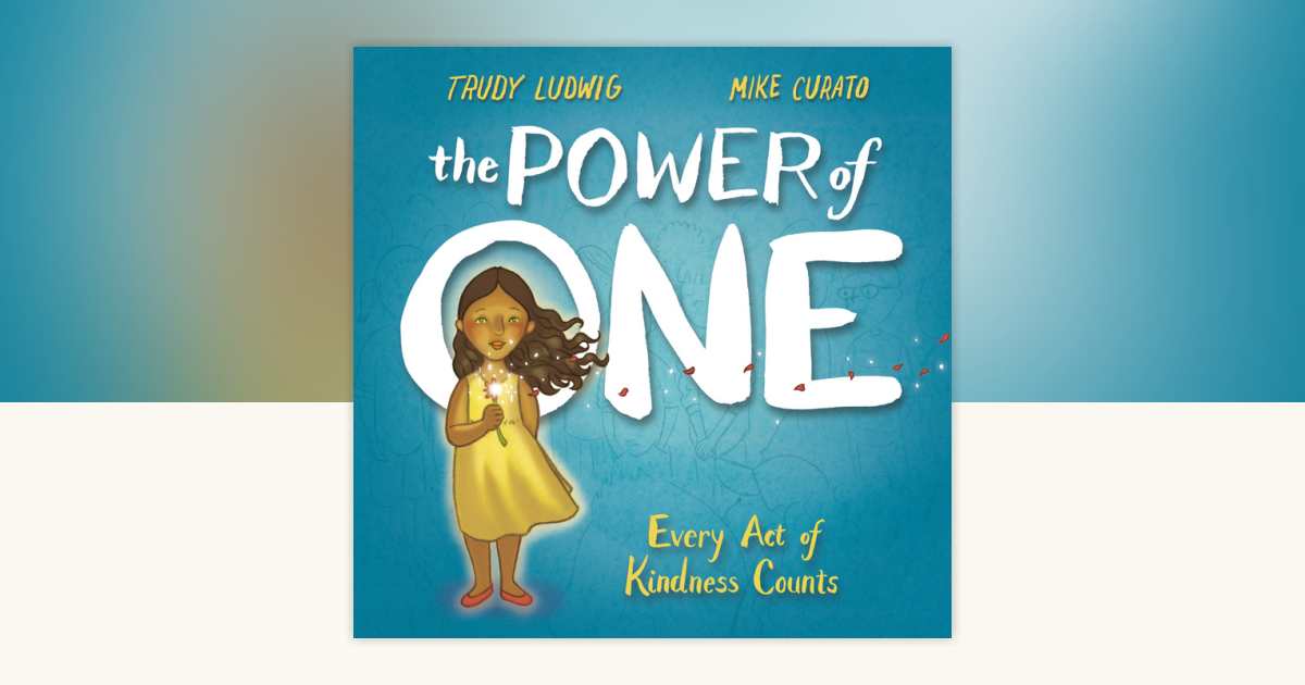 The Power of One by Trudy Ludwig: 9781524771584 | PenguinRandomHouse ...