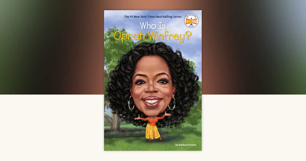 Who Is Oprah Winfrey? by Barbara Kramer, Who HQ: 9781524787509 ...