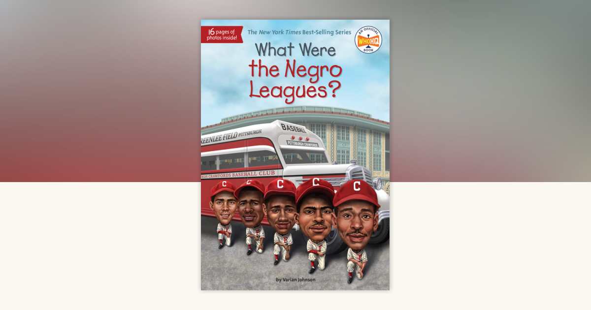 What Were the Negro Leagues? by Varian Johnson, Who HQ: 9781524789985 ...