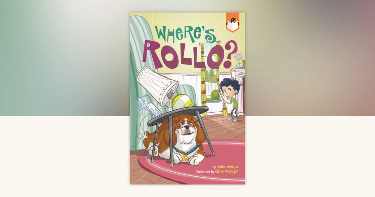 Where's Rollo? by Reed Duncan: 9781524792473 | PenguinRandomHouse.com ...