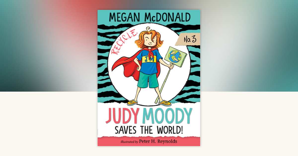 Judy Moody Saves the World! by Megan McDonald: 9781536200720 ...