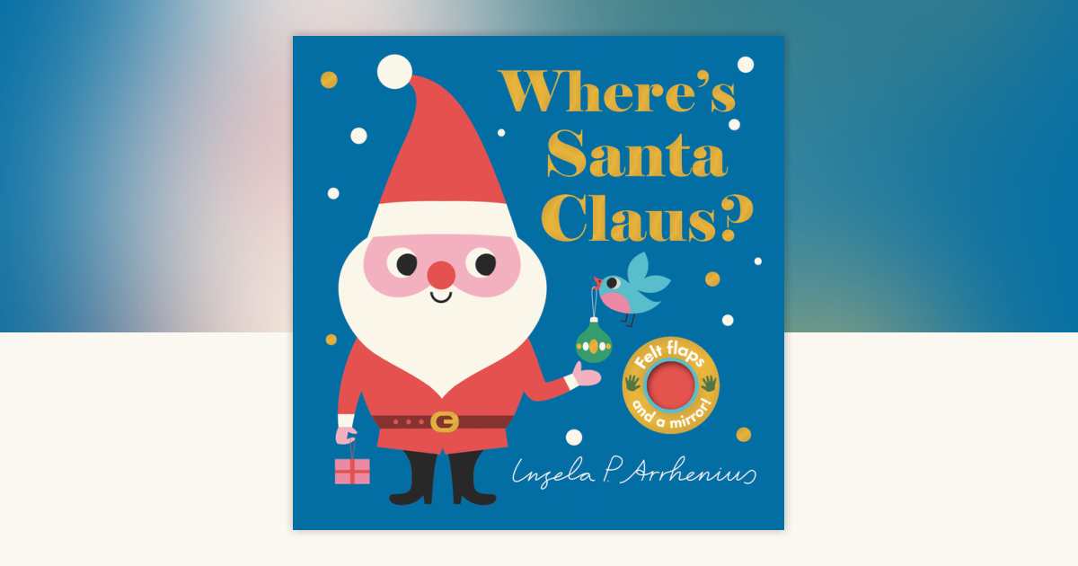Where's Santa Claus?: 9781536206975 | PenguinRandomHouse.com: Books