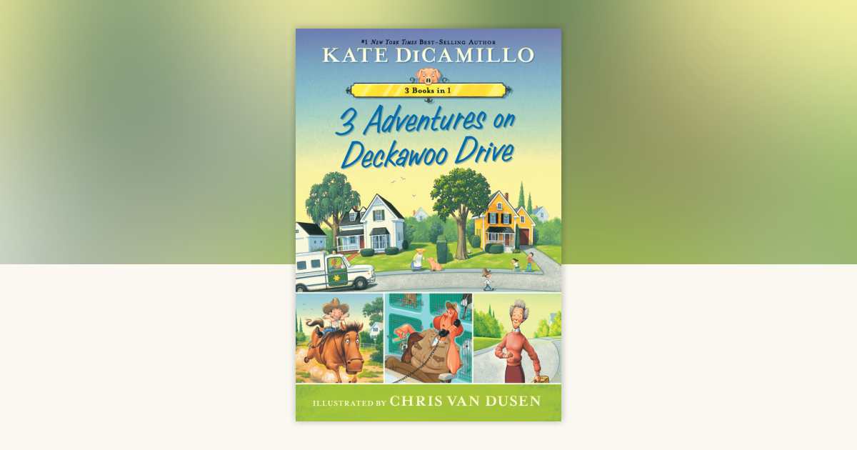 3 Adventures on Deckawoo Drive by Kate DiCamillo: 9781536208641 ...