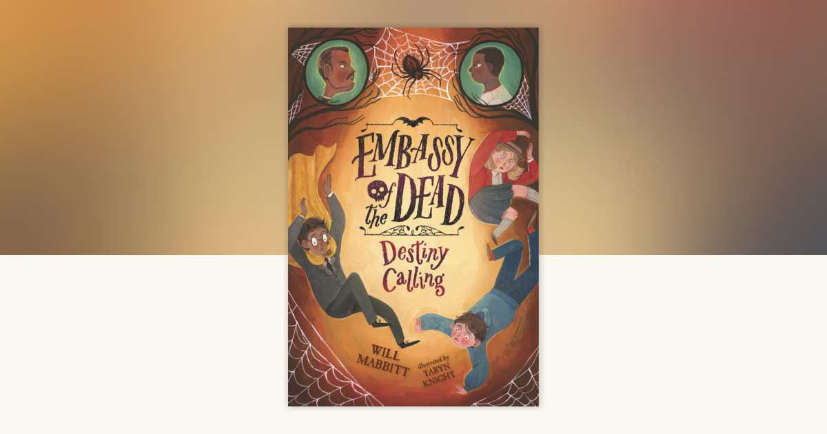 Embassy of the Dead: Destiny Calling by Will Mabbitt: 9781536210491 ...
