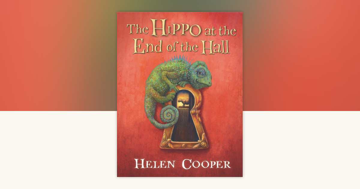 The Hippo at the End of the Hall by Helen Cooper: 9781536219067 ...