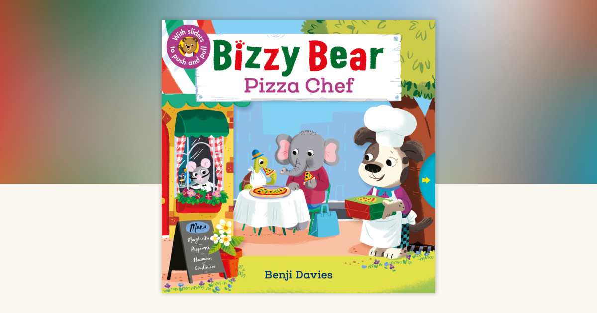 Bizzy Bear: Pizza Chef: 9781536220070 | PenguinRandomHouse.com: Books