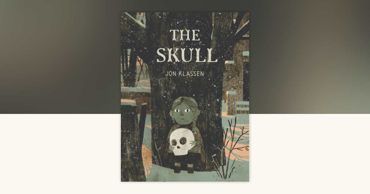 The Skull by Jon Klassen: 9781536223361 | PenguinRandomHouse.com: Books