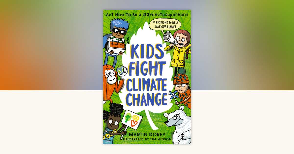 Kids Fight Climate Change: Act now to be a #2minutesuperhero by Martin ...