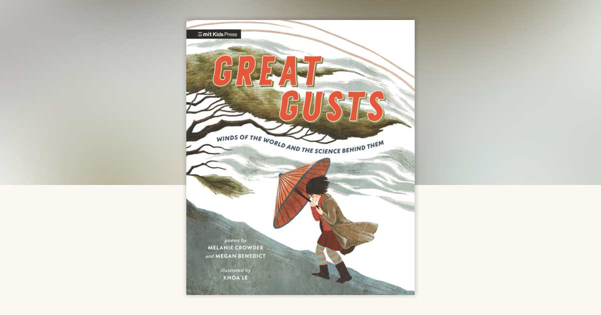 Great Gusts: Winds of the World and the Science Behind Them by Melanie ...