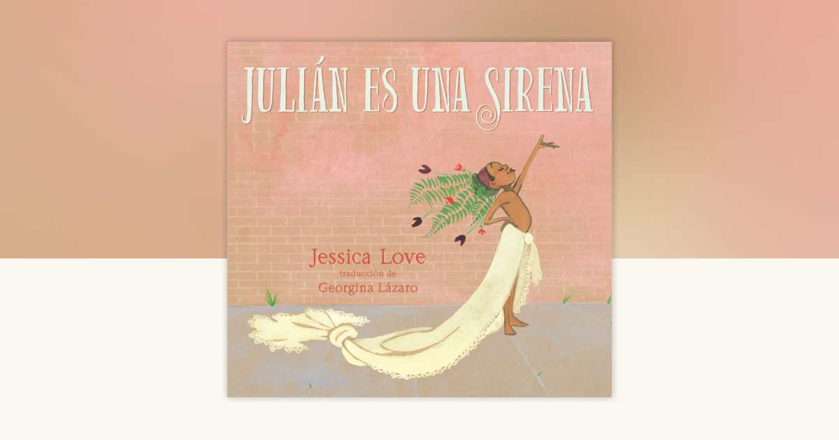 Julián es una sirena by Jessica Love: 9781536228564 ...