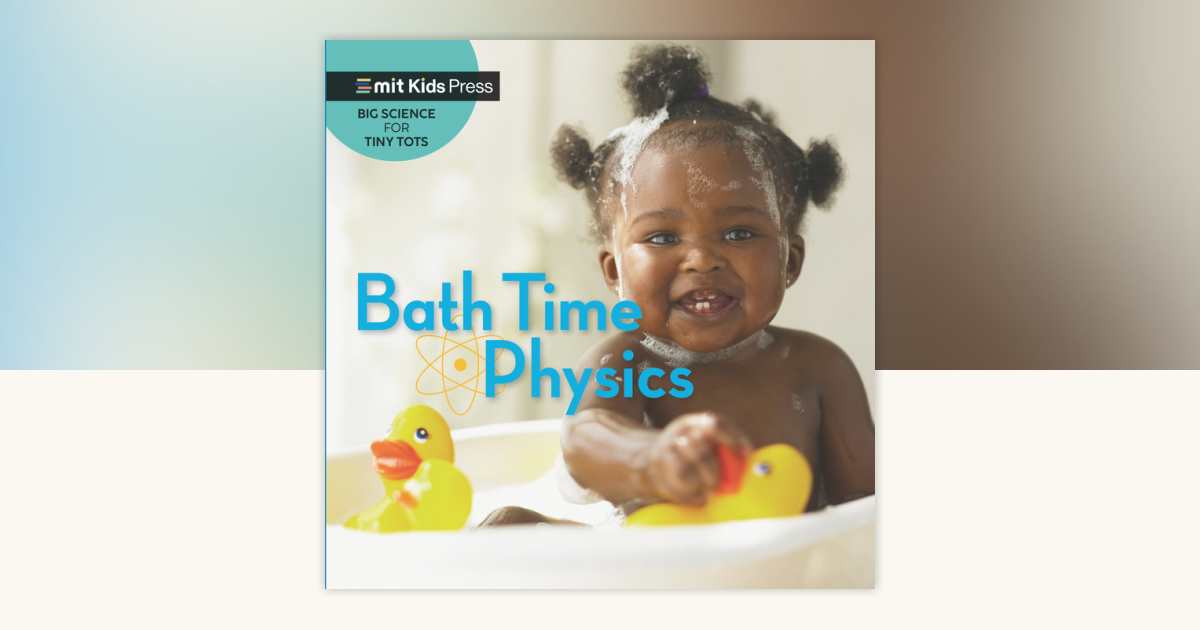 Bath Time Physics by Jill Esbaum, WonderLab Group: 9781536229653 | PenguinRandomHouse.com: Books