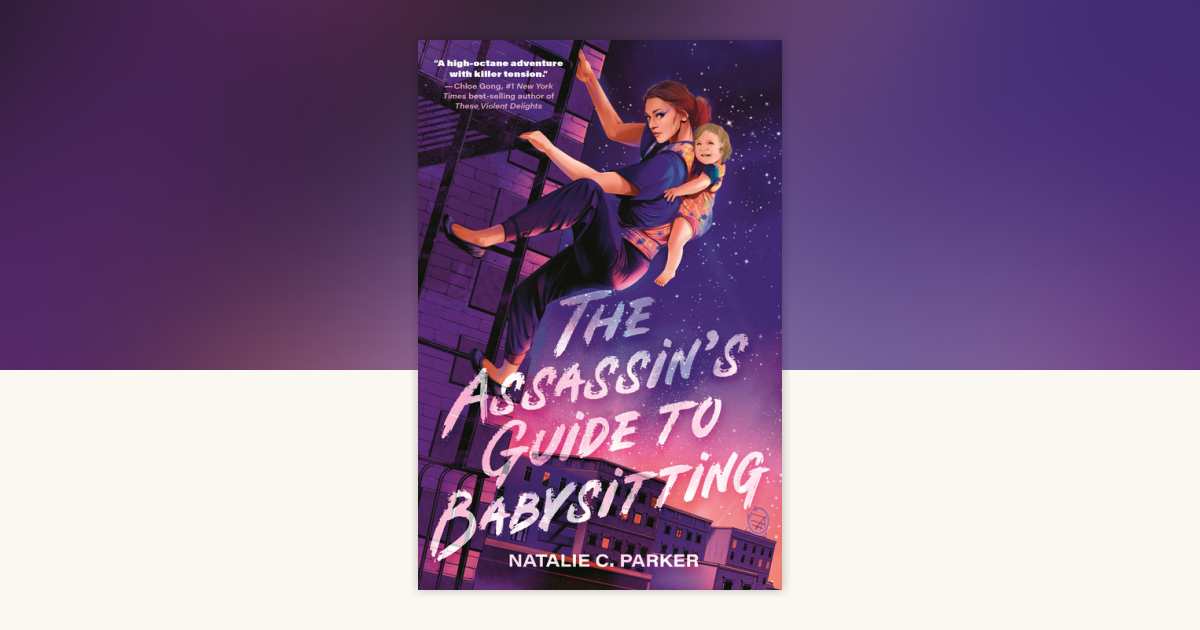 The Assassin's Guide to Babysitting by Natalie C. Parker: 9781536230093 ...