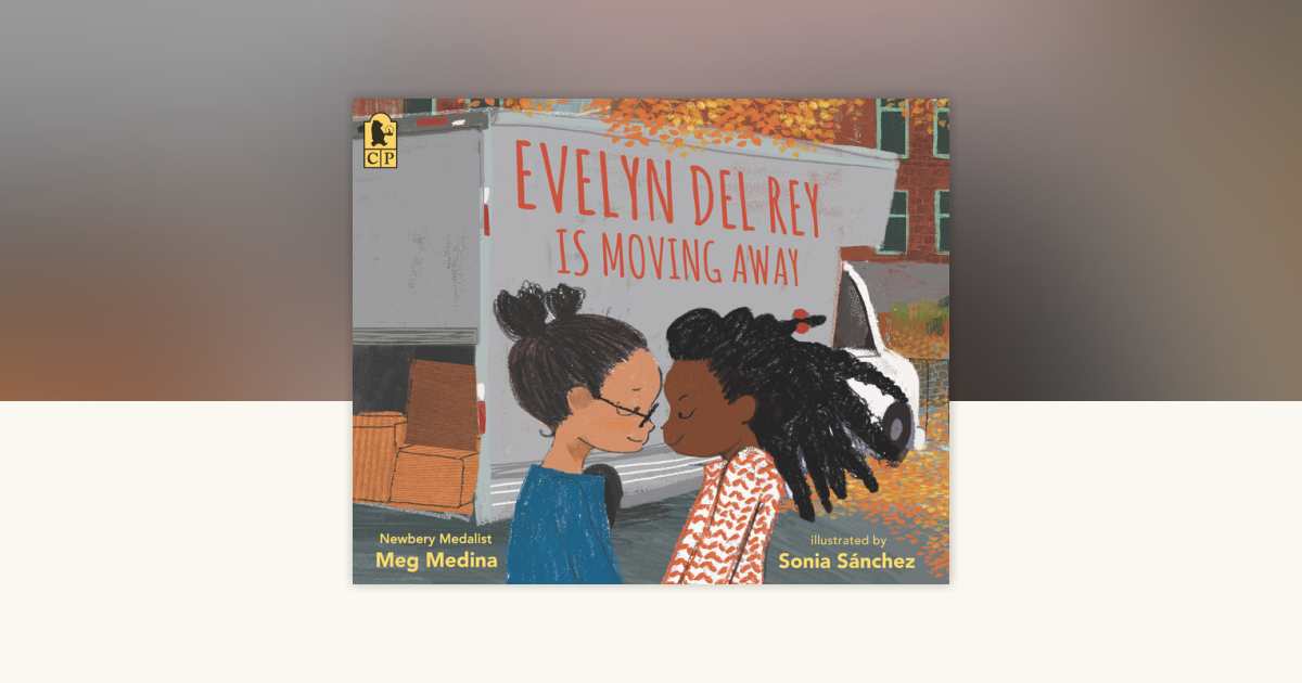 Evelyn Del Rey Is Moving Away by Meg Medina: 9781536230673 ...