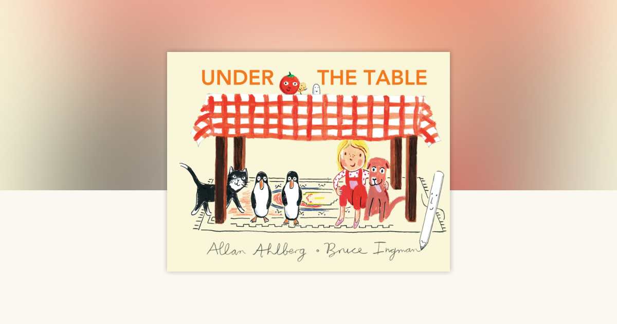Under the Table by Allan Ahlberg: 9781536231519 | PenguinRandomHouse ...