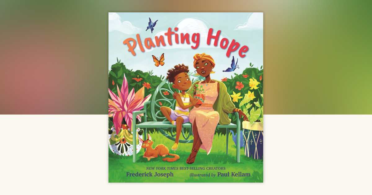 Planting Hope by Frederick Joseph: 9781536233452 | PenguinRandomHouse ...