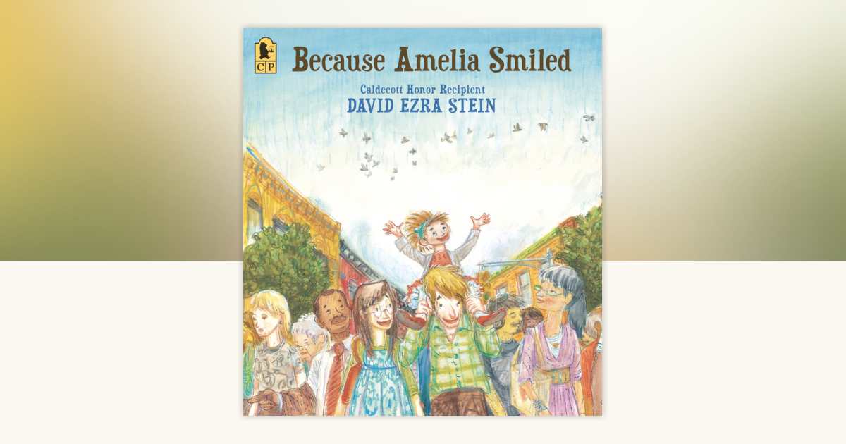 Because Amelia Smiled by David Ezra Stein: 9781536235777 ...