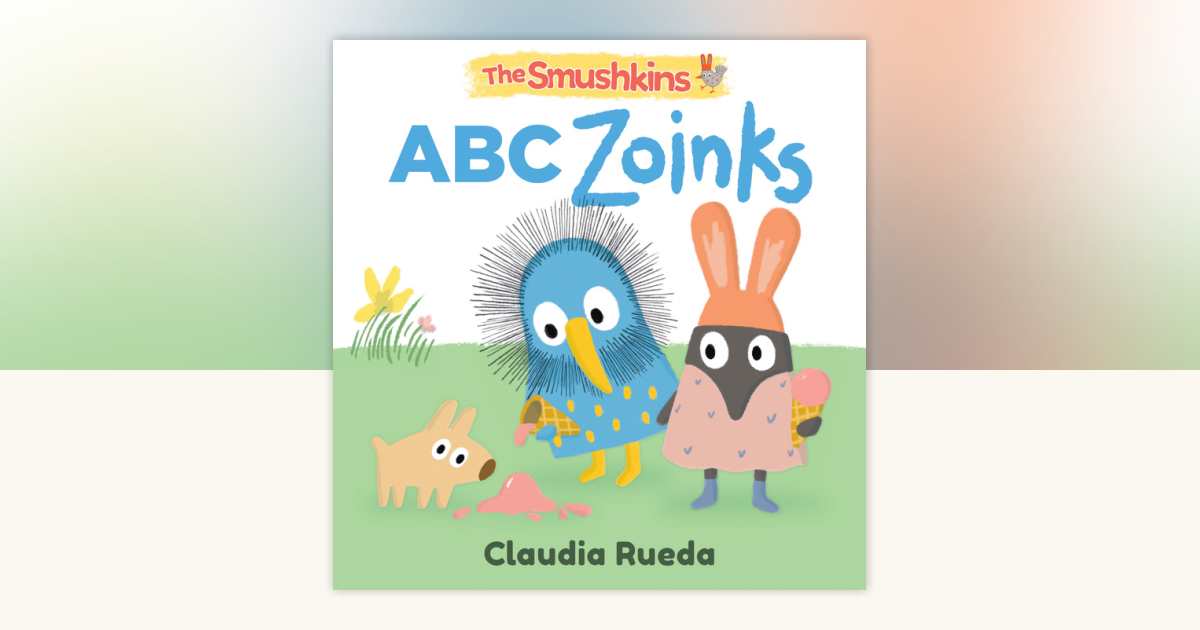 The Smushkins: ABC Zoinks by Claudia Rueda: 9781536236606 ...