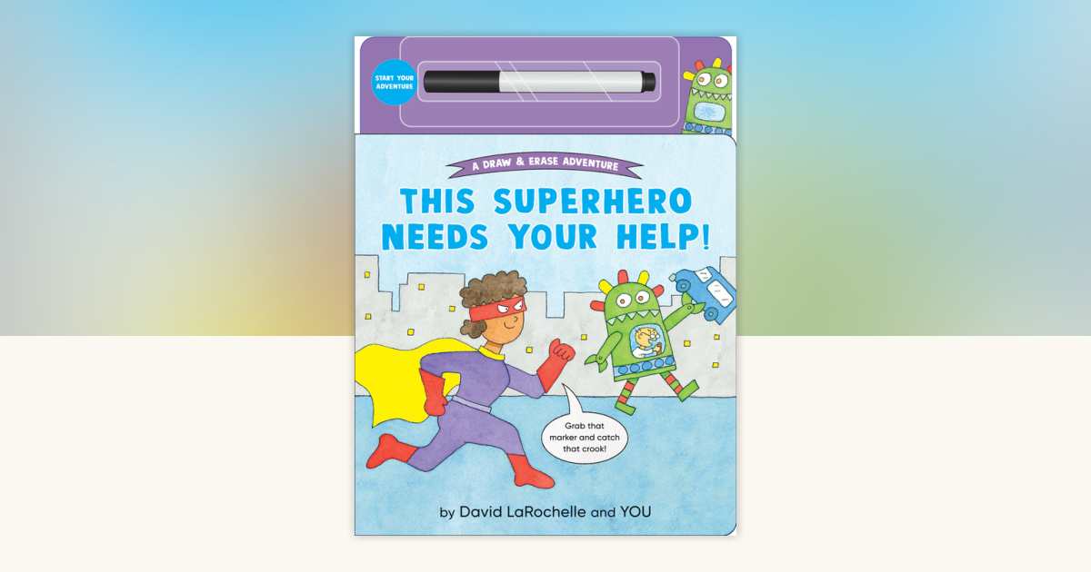 This Superhero Needs Your Help! by David LaRochelle: 9781536238440 ...