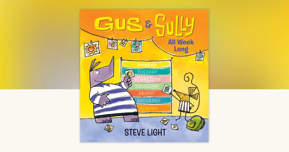 Gus and Sully All Week Long by Steve Light: 9781536238655 ...