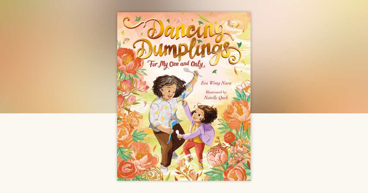 Dancing Dumplings for My One and Only by Eva Wong Nava: 9781536238792 ...