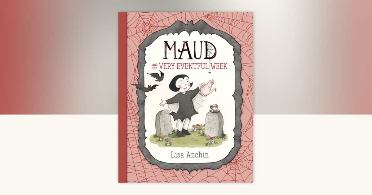 Maud and the Very Eventful Week by Lisa Anchin: 9781536239300 ...
