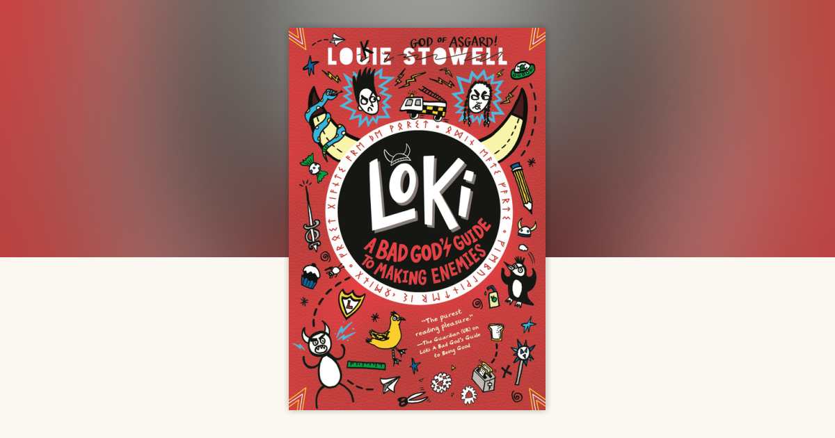 Loki: A Bad God's Guide to Making Enemies by Louie Stowell ...