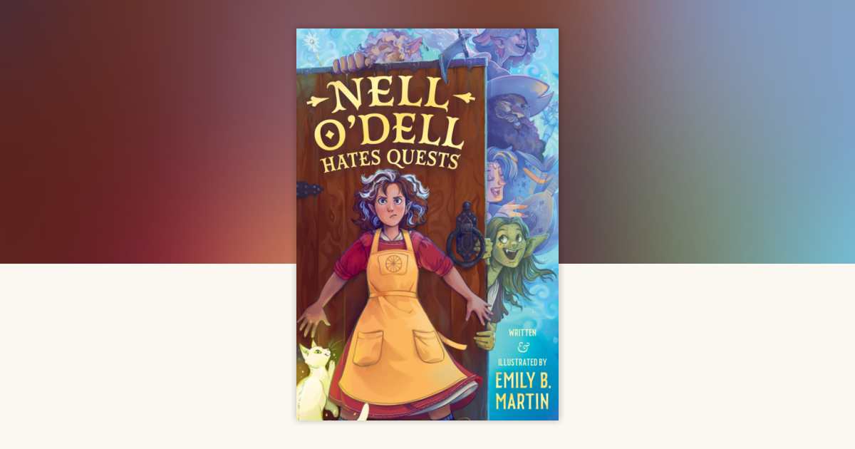 Nell O'Dell Hates Quests by Emily B. Martin: 9781536243314 ...