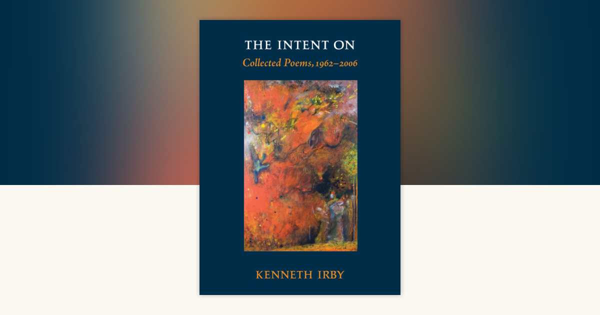 The Intent On by Kenneth Irby: 9781556438332 | PenguinRandomHouse.com ...