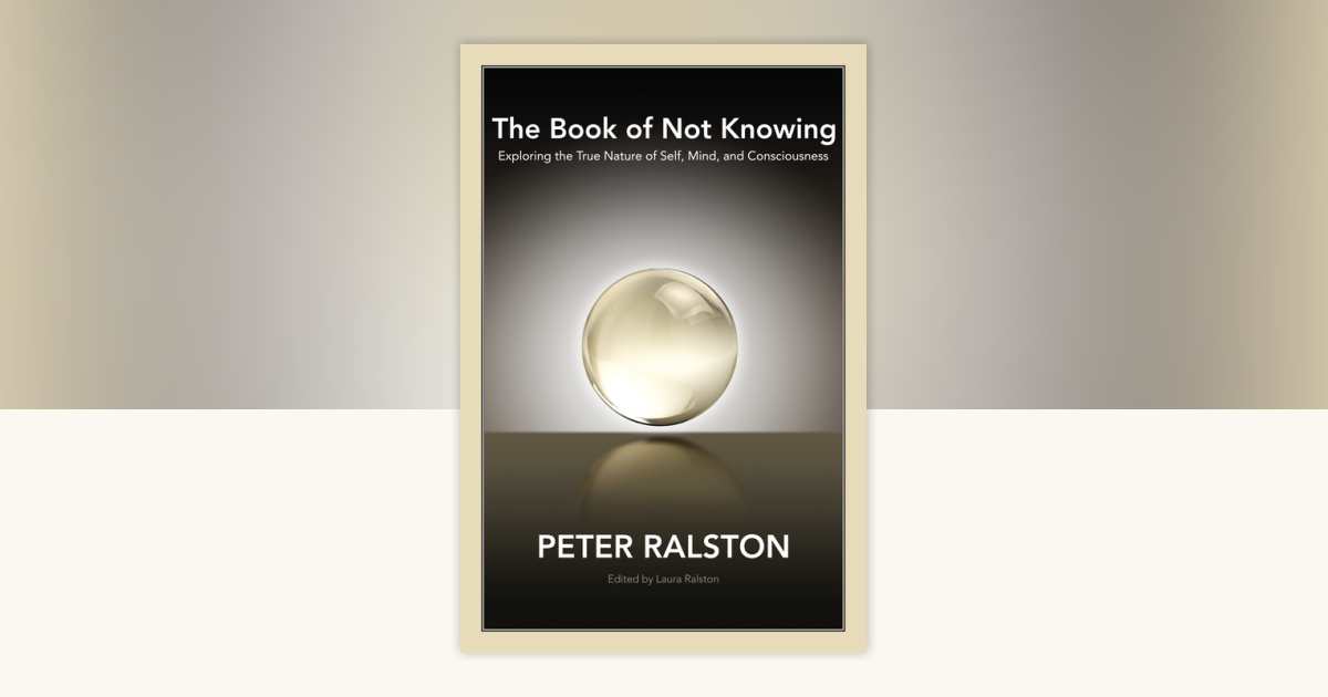 The Book of Not Knowing by Peter Ralston: 9781556438578 ...