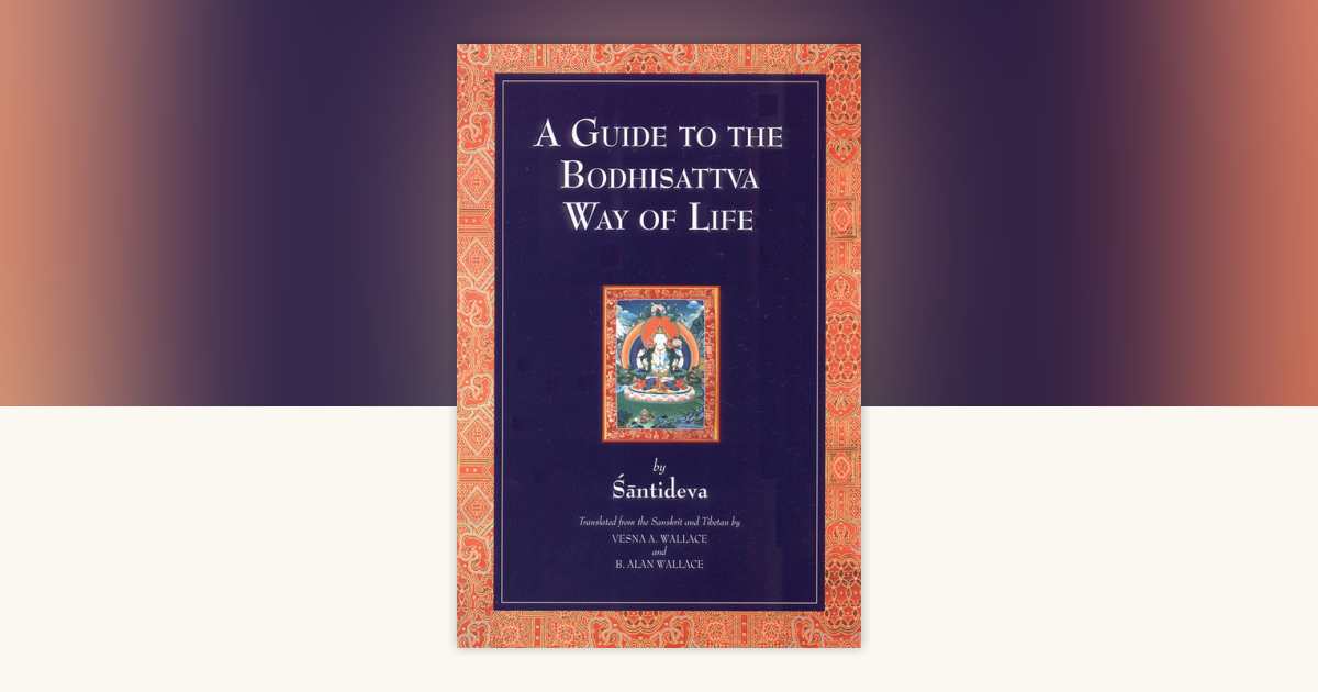 A Guide to the Bodhisattva Way of Life by Shantideva: 9781559390613 | PenguinRandomHouse.com: Books