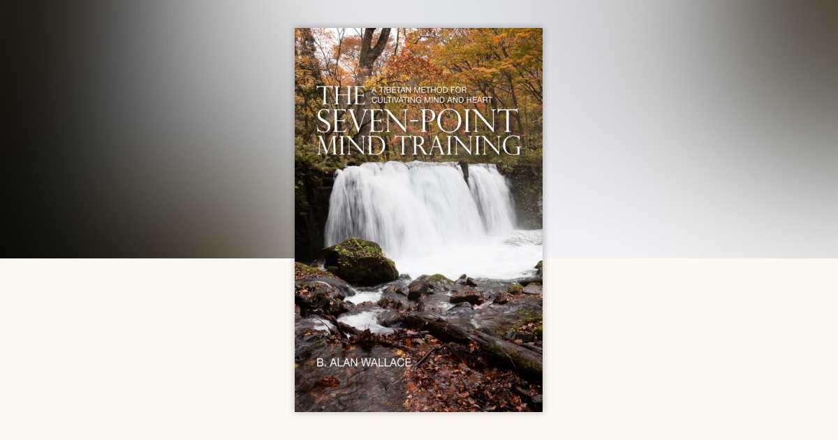 The Seven-Point Mind Training by B. Alan Wallace: 9781559393935 ...