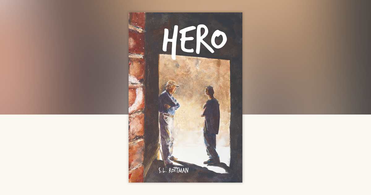 Hero by S.L. Rottman: 9781561454273 | PenguinRandomHouse.com: Books