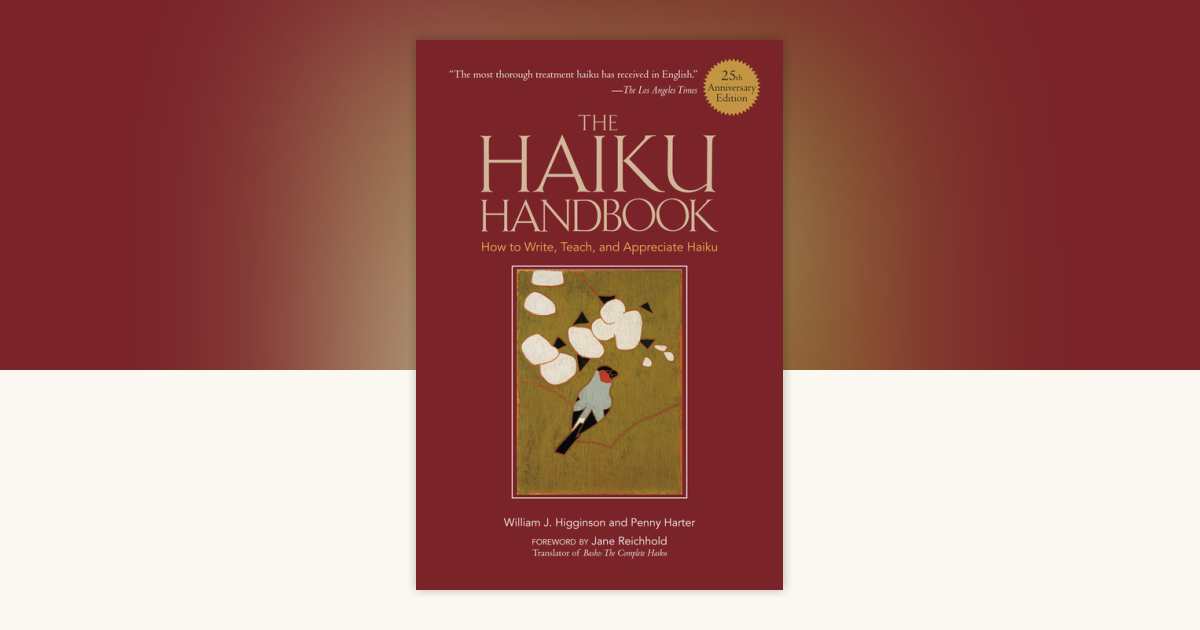 The Haiku Handbook #25th Anniversary Edition by William J. Higginson ...