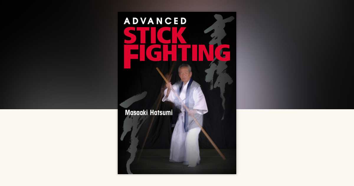 Advanced Stick Fighting by Masaaki Hatsumi: 9781568365534 ...
