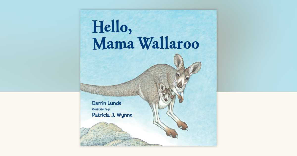 Hello, Mama Wallaroo by Darrin Lunde: 9781570917974 ...